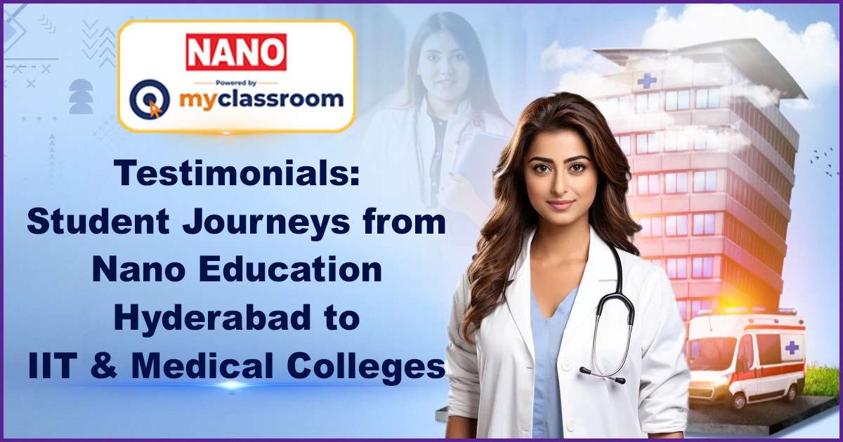 Testimonials: Student Journeys from Nano Education Hyderabad to IIT ...